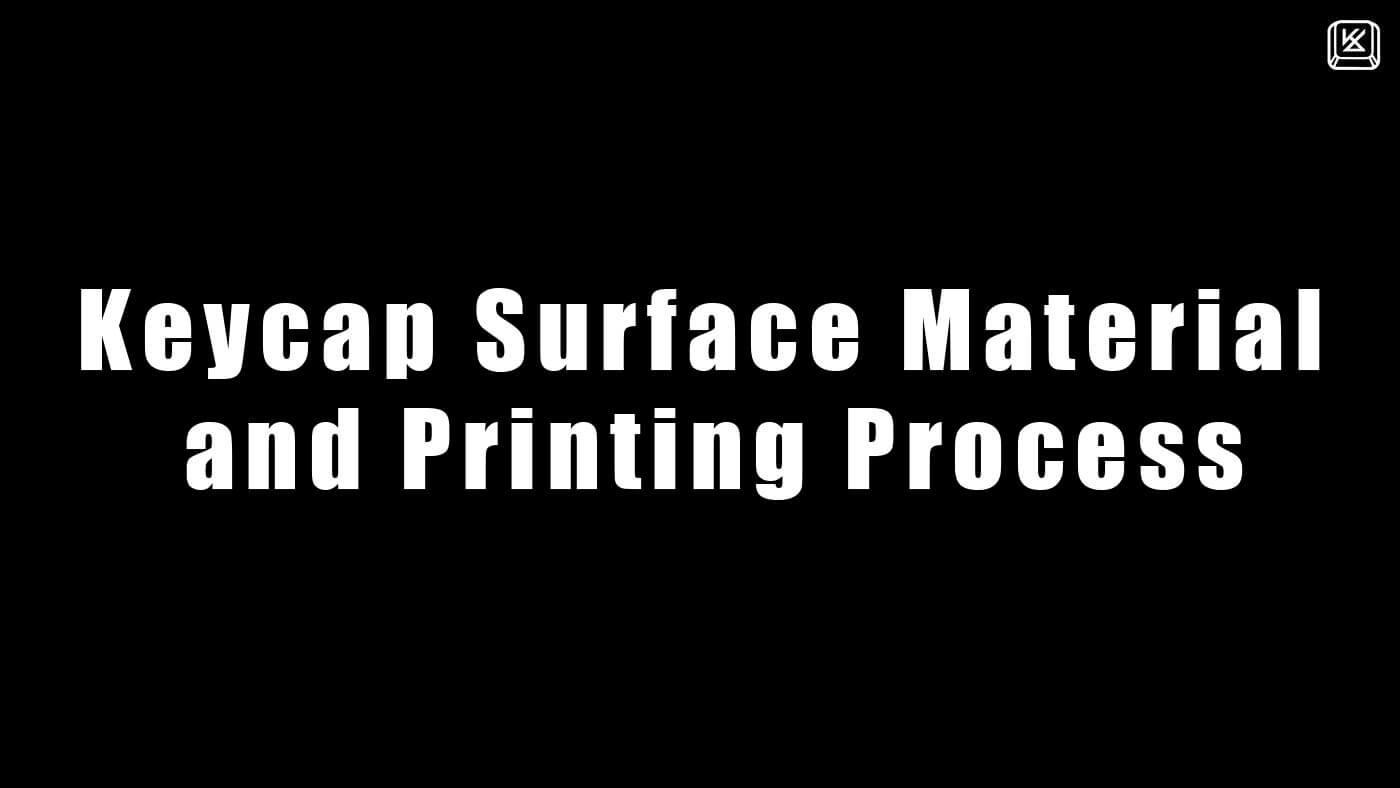 Keycap Surface Material and Printing Process – KeyGeak
